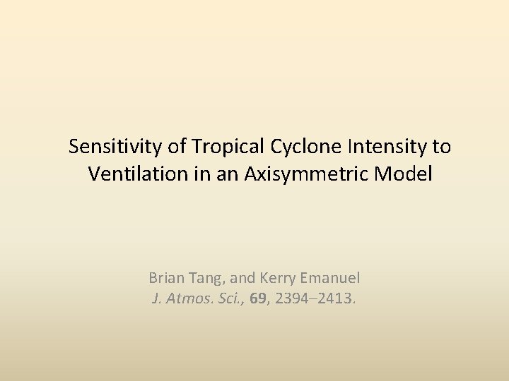Sensitivity of Tropical Cyclone Intensity to Ventilation in