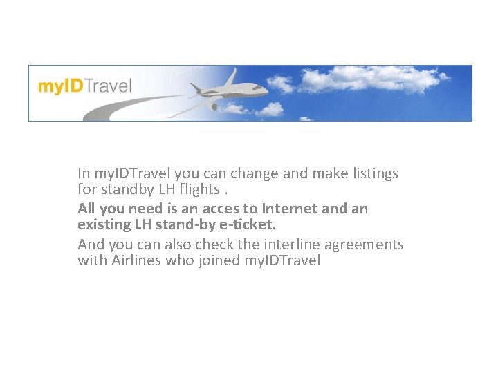In my IDTravel you can change and make