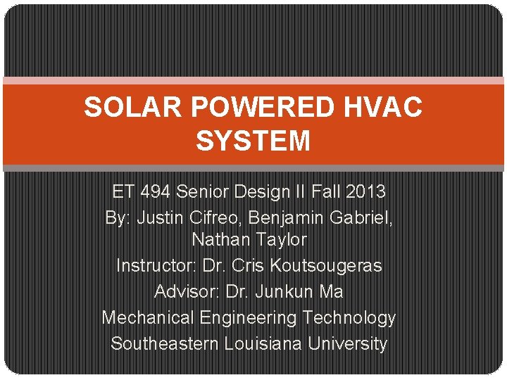 SOLAR POWERED HVAC SYSTEM ET 494 Senior Design