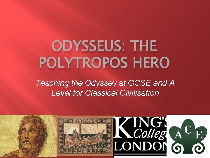 ODYSSEUS THE POLYTROPOS HERO Teaching the Odyssey at