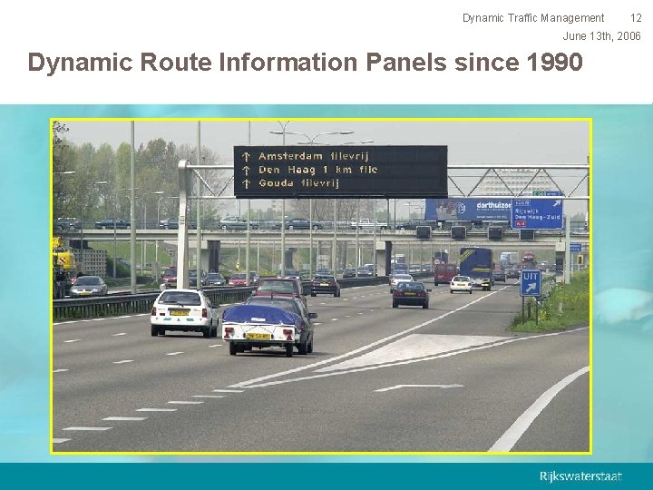 Dynamic Traffic Management An overview by Frans Middelham