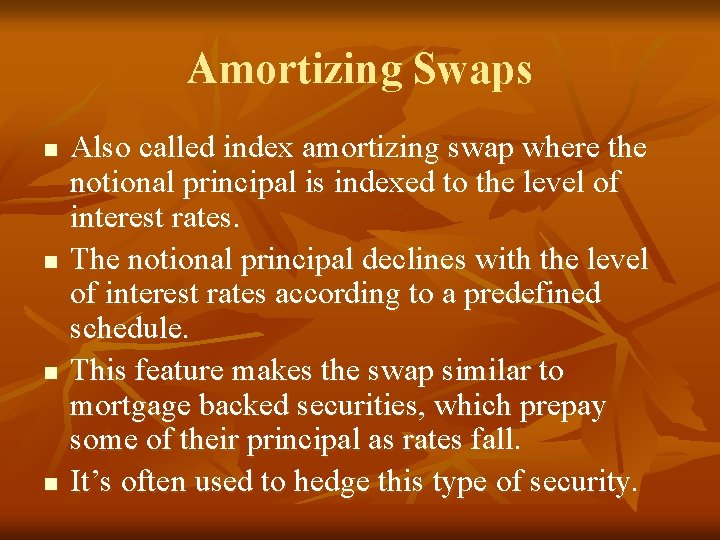 Swaps n n n An agreement between two