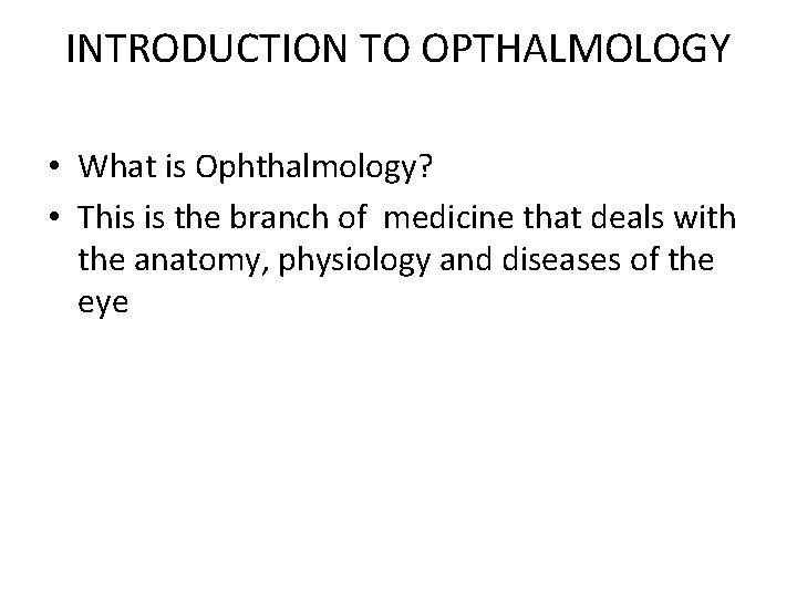 INTRODUCTION TO OPHTHALMOLOGY BY PROF PAT WAHE LECTURERCONSULTANT