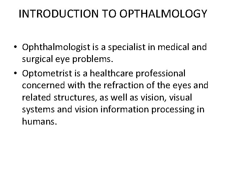 INTRODUCTION TO OPHTHALMOLOGY BY PROF PAT WAHE LECTURERCONSULTANT