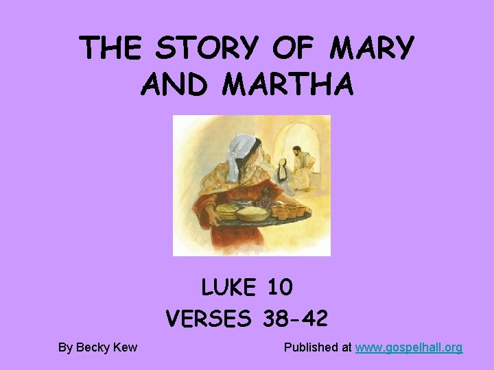 THE STORY OF MARY AND MARTHA LUKE 10