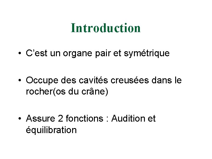 AUDITION ET EQUILIBRE Anatomie et Physiologie Introduction Cest