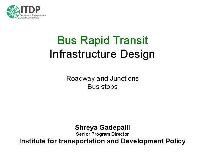 Bus Rapid Transit Infrastructure Design Roadway and Junctions