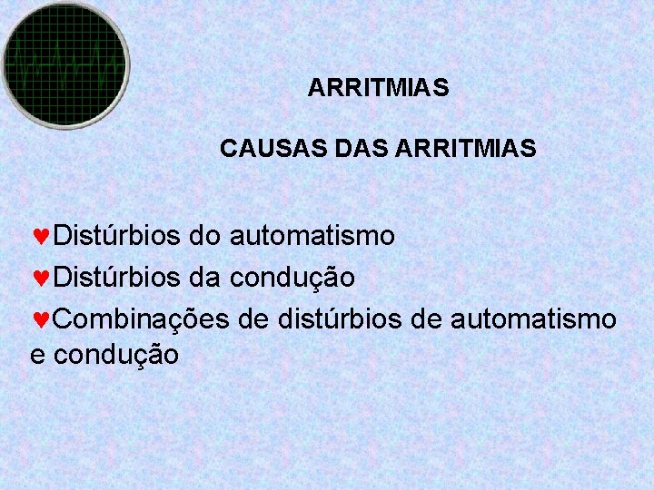ARRITMIAS CARDACAS ANATOMIA DO CORAO FORMAO E CONDUO