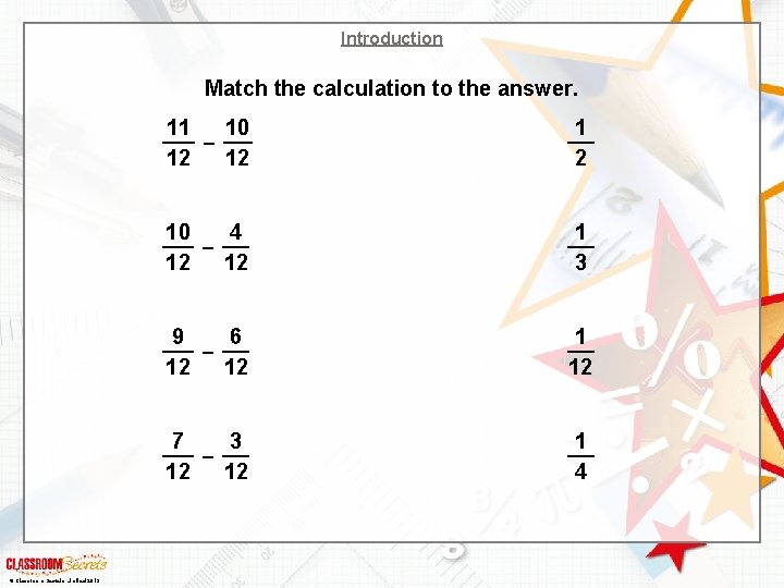 Introduction Match the calculation to the answer Classroom
