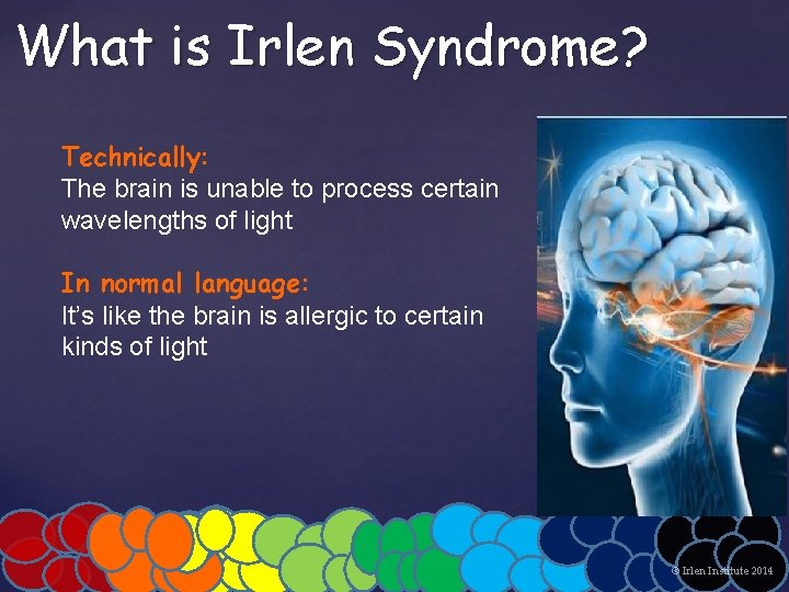 Color is in When You Have IRLEN SYNDROME
