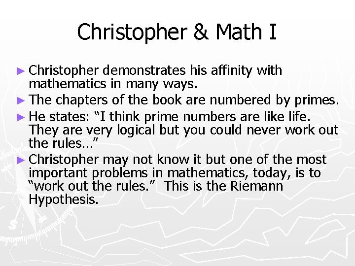 The Mathematics of the curious incident of the