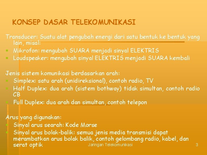 PENGENALAN JARINGAN TELEKOMUNIKASI Program Studi S 1 Teknik