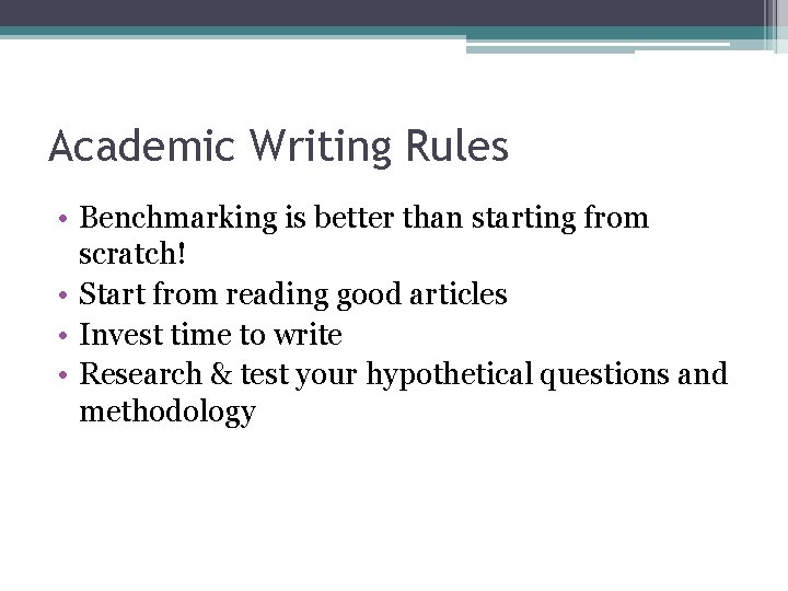 Academic Writing Rules Benchmarking is better than starting