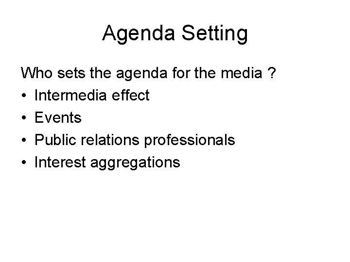 Agenda Setting Theory developed by Maxwell Mc Combs