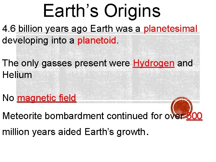 Earths Origins 4 6 billion years ago Earth
