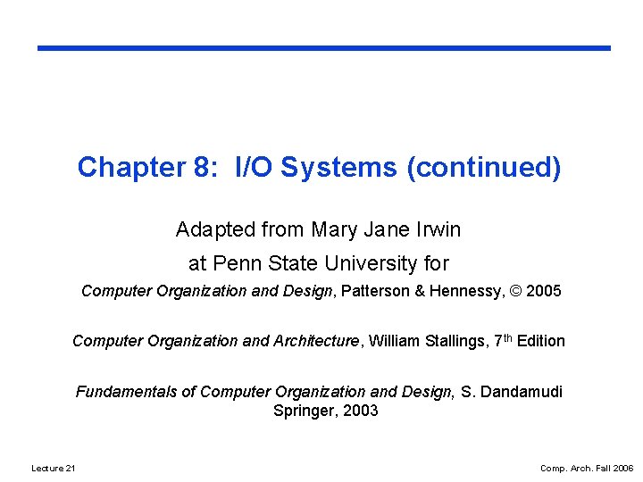 Chapter 8 IO Systems continued Adapted from Mary