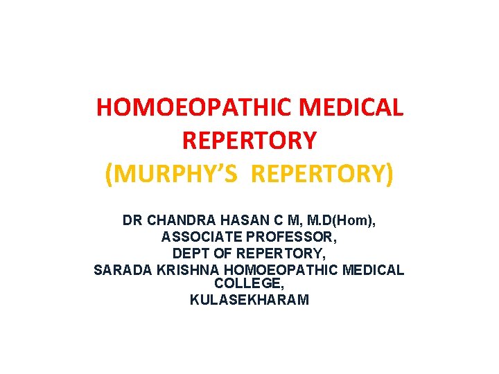 HOMOEOPATHIC MEDICAL REPERTORY MURPHYS REPERTORY DR CHANDRA HASAN