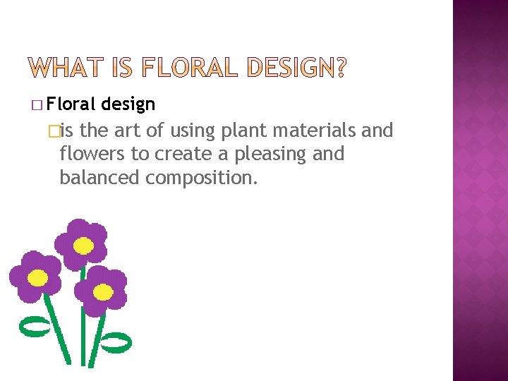 Unit 1 Floral is design the art of