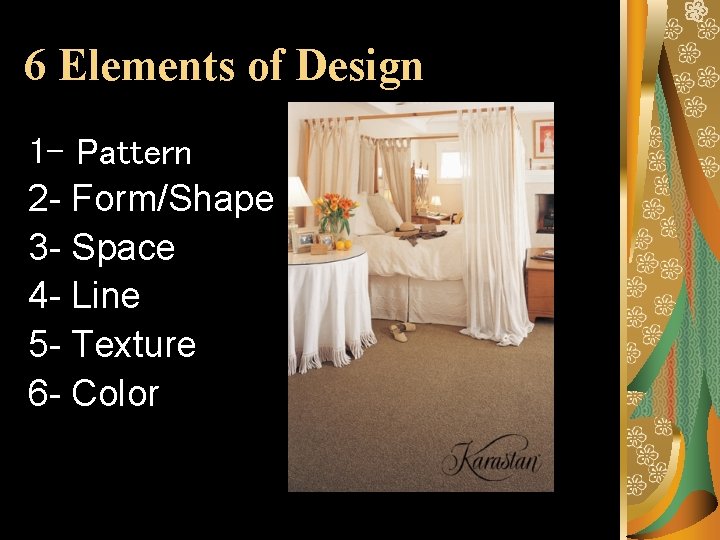 6 Elements of Design 1 Pattern 2 FormShape
