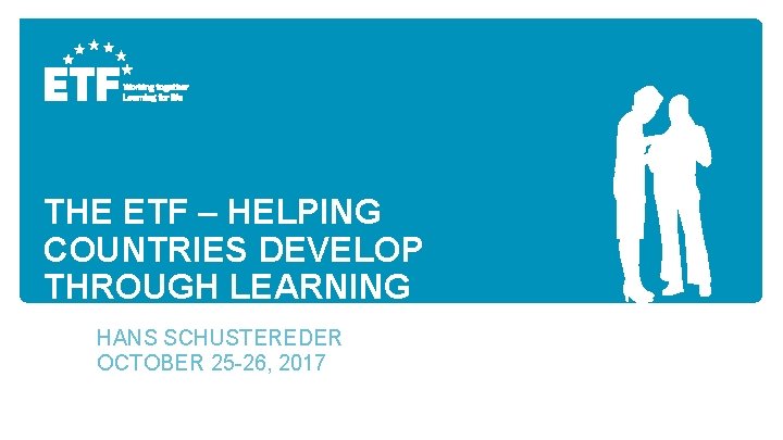THE ETF HELPING COUNTRIES DEVELOP THROUGH LEARNING HANS