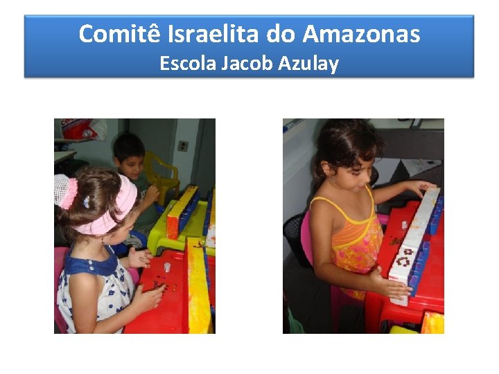 Comit Israelita do Amazonas Escola Jacob Azulay Comit