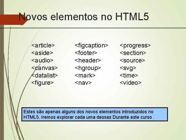 Introduo ao HTML 5 Histria do HTML 1991