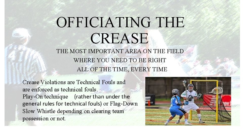 OFFICIATING THE CREASE THE MOST IMPORTANT AREA ON