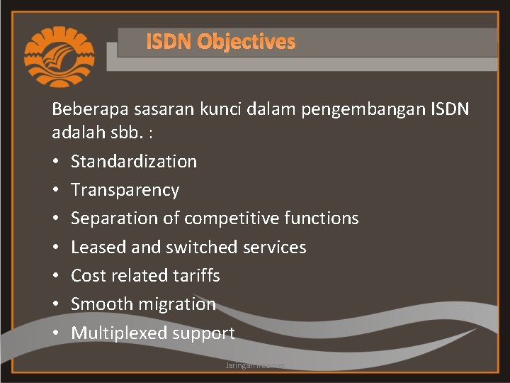 PERTEMUAN KESEBELA ISDN Integrated Service Digital Network Jaringan