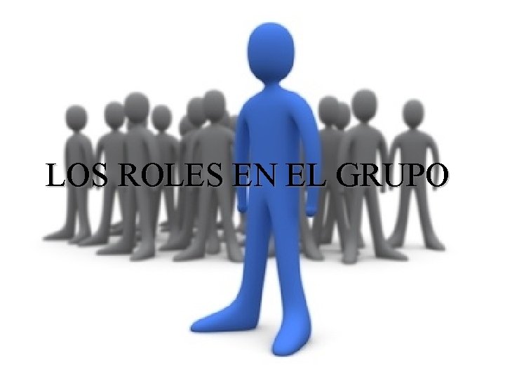 LOS ROLES EN EL GRUPO Son el resultado