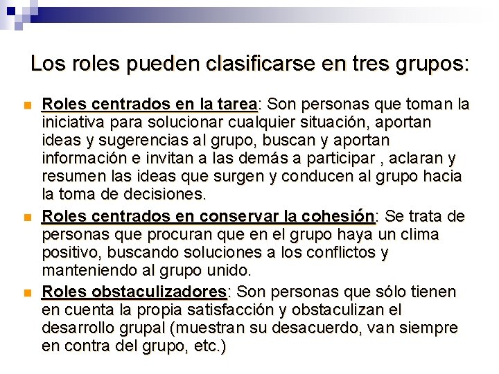 LOS ROLES EN EL GRUPO Son el resultado