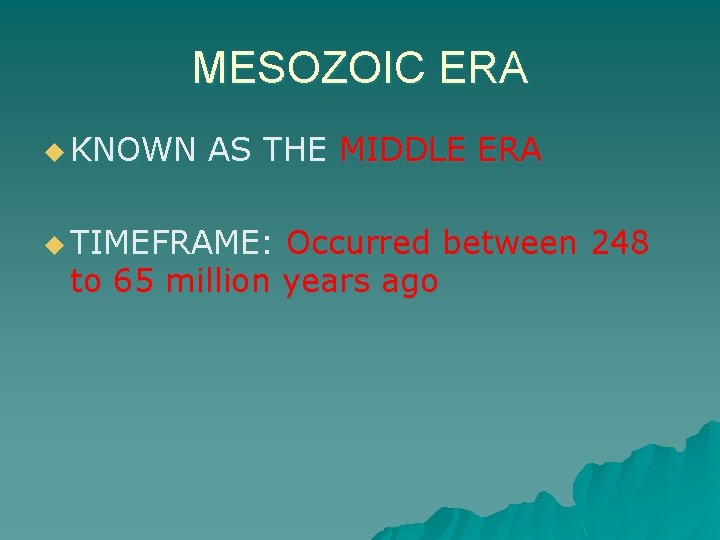 Mesozoic Era Age of the Dinosaurs Three Periods