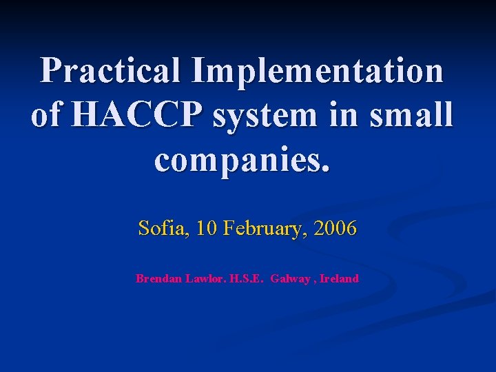 Practical Implementation of HACCP system in small companies