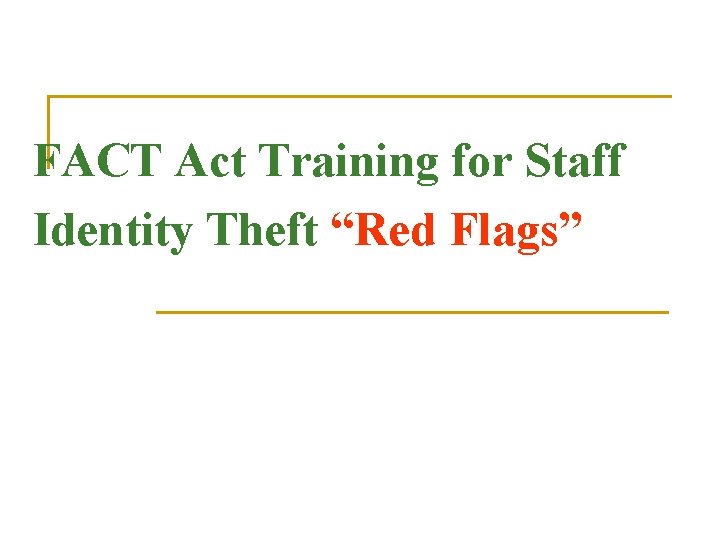 FACT Act Training for Staff Identity Theft Red