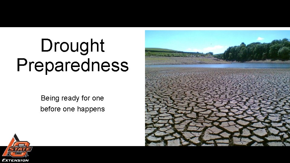 Drought Preparedness Being ready for one before one