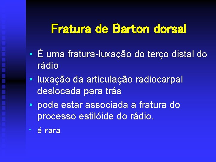 Traumatologia Introduo As fraturas do tero distal do
