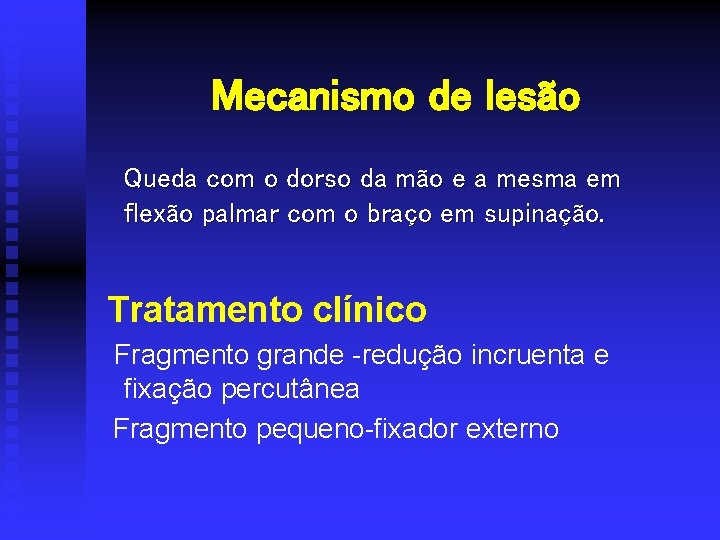 Traumatologia Introduo As fraturas do tero distal do