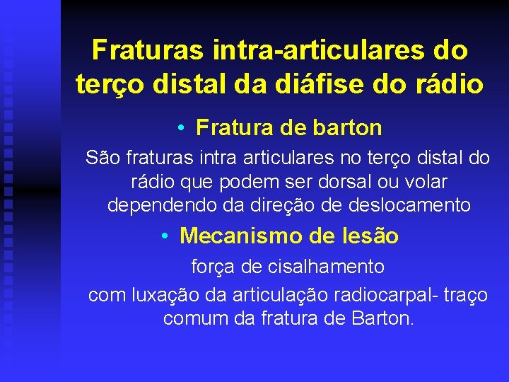 Traumatologia Introduo As fraturas do tero distal do