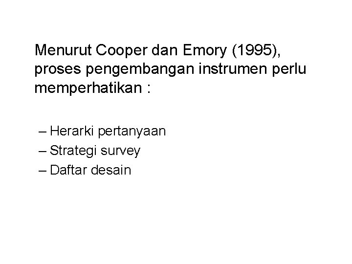 Sesi 5 PENGEMBANGAN INSTRUMEN Dalam penyusunan instrument penelitian