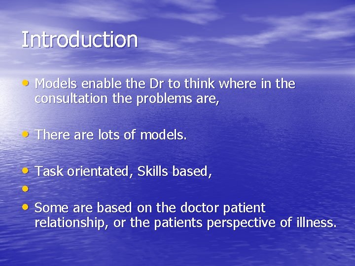 Consultation Models Introduction Models enable the Dr to
