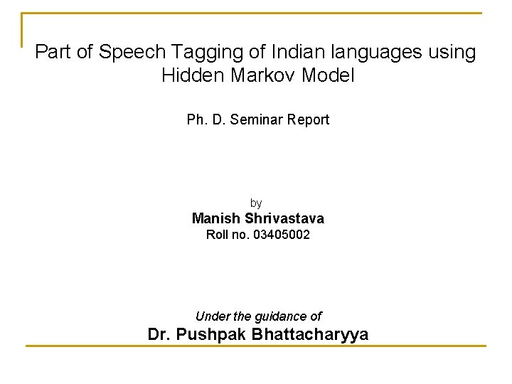 Part of Speech Tagging of Indian languages using