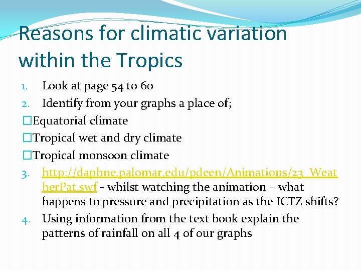 Tropical Climates Objectives To understand how and why