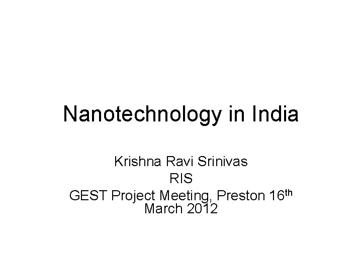 Nanotechnology in India Krishna Ravi Srinivas RIS GEST