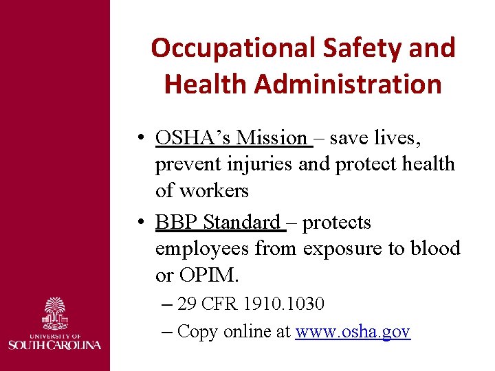 OSHA Bloodborne Pathogens Disclaimer The following slides cover