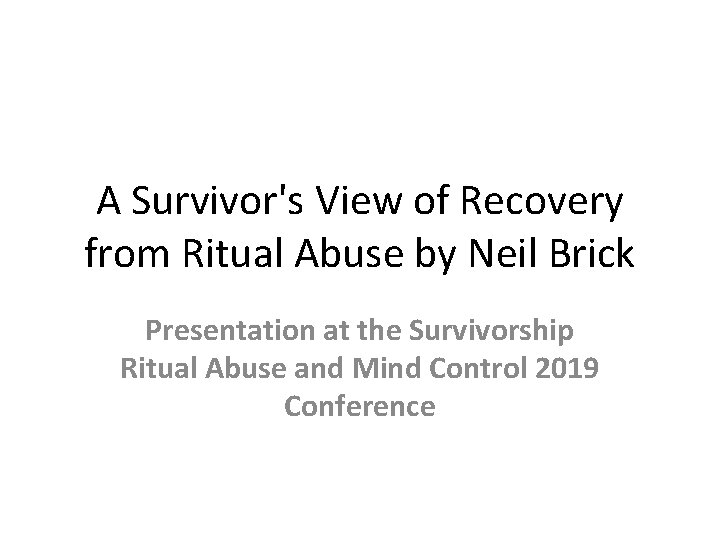 A Survivors View of Recovery from Ritual Abuse