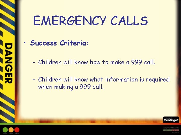 EMERGENCY CALLS EMERGENCY CALLS Learning Objective Children will