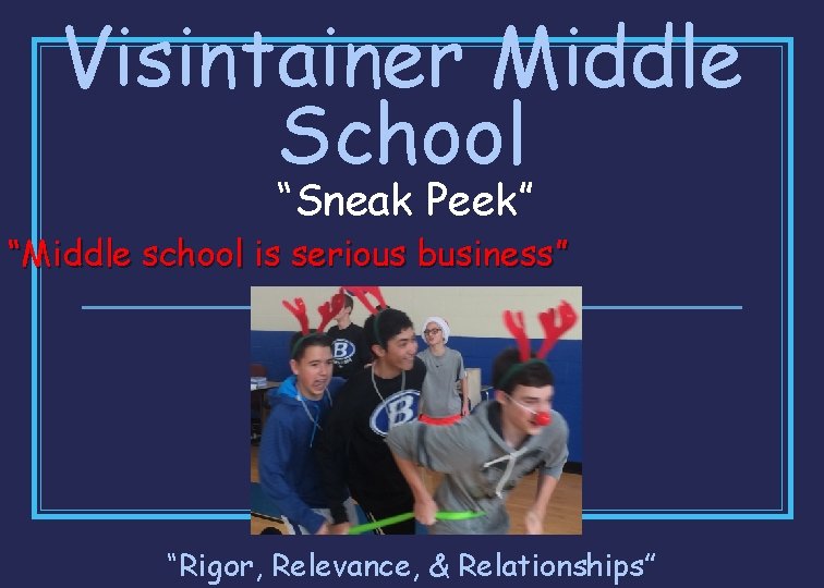 Visintainer Middle School Sneak Peek Middle school is