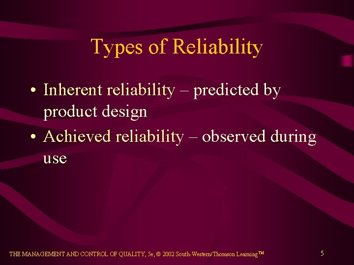 Chapter 13 Reliability THE MANAGEMENT AND CONTROL OF