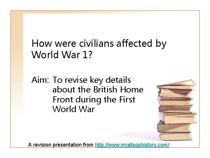How were civilians affected by World War 1