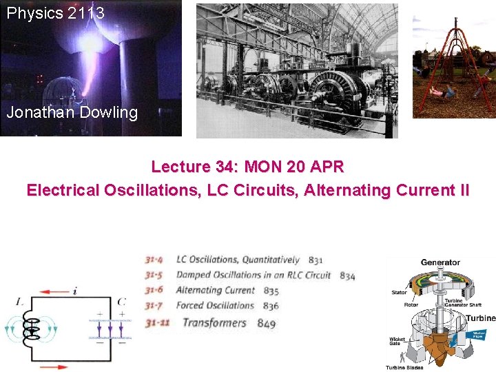 Physics 2113 Jonathan Dowling Lecture 34 MON 20