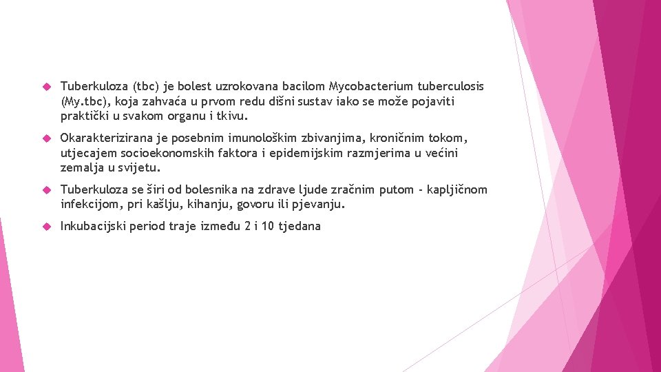 Tuberkuloza Tuberkuloza tbc je bolest uzrokovana bacilom Mycobacterium
